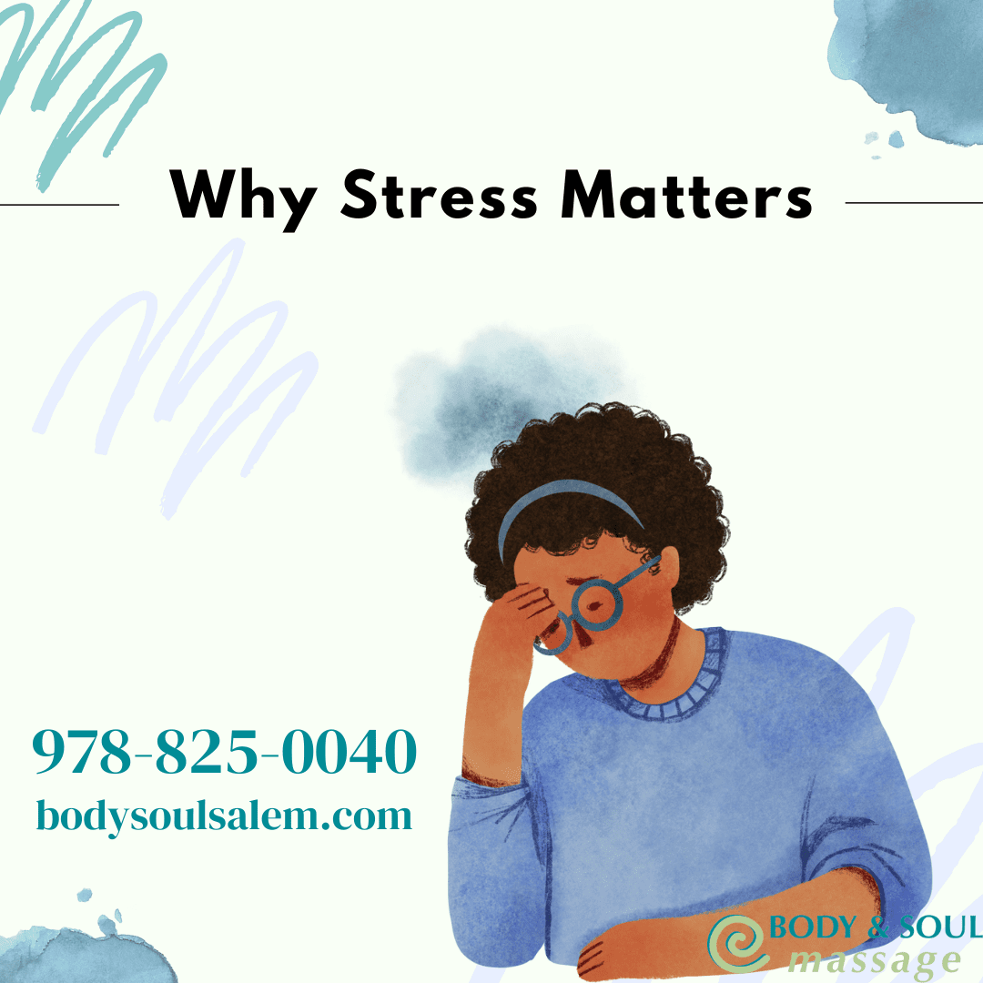 Why Stress Matters — and How You Can Handle It - Body & Soul Massage